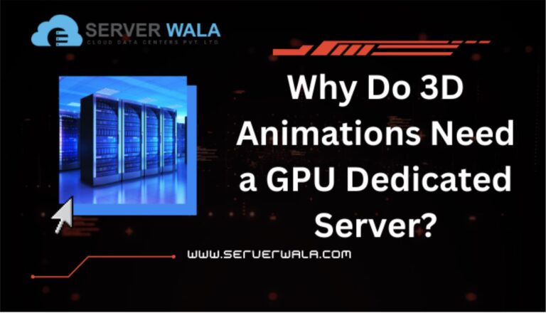 Why Do 3D Animations Need a GPU Dedicated Server? – EcoWebX